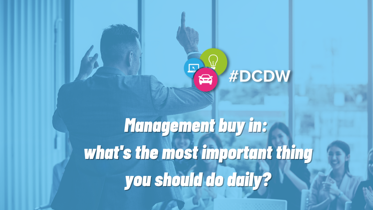 Management buy in: what’s the most important thing you should do daily?